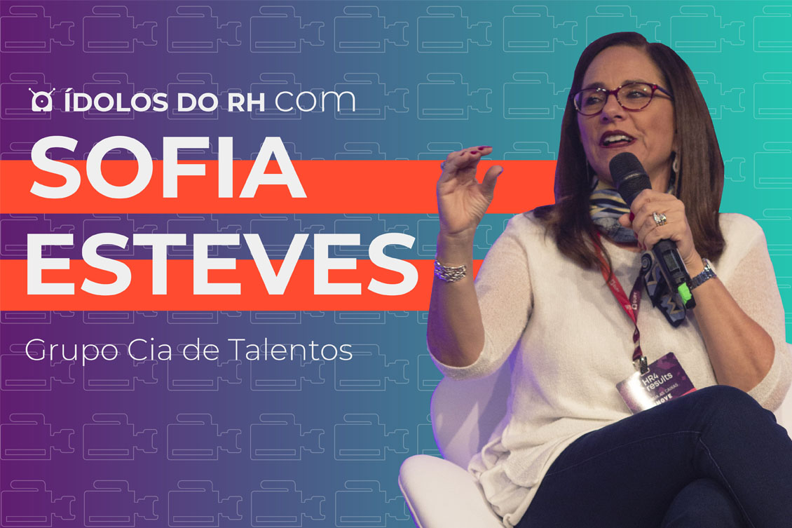 Ídolos do RH: Sofia Esteves fala sobre profissionais mais maduros